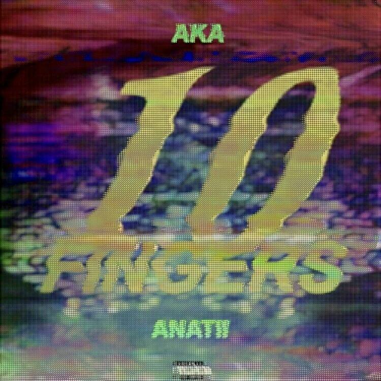 AKA & Anatii – 10 Fingers - The House Of Pop